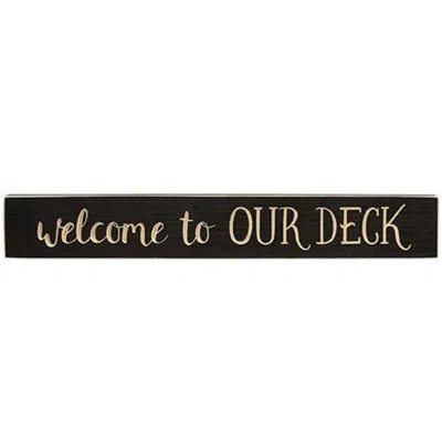 Homegifo Welcome To Our Deck Sign Smooth Black 24" X 3.5" | ModeSens